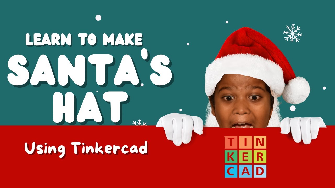 Tinkercad Christmas Hat Tutorial: Design and 3D Print Your Own Santa ...