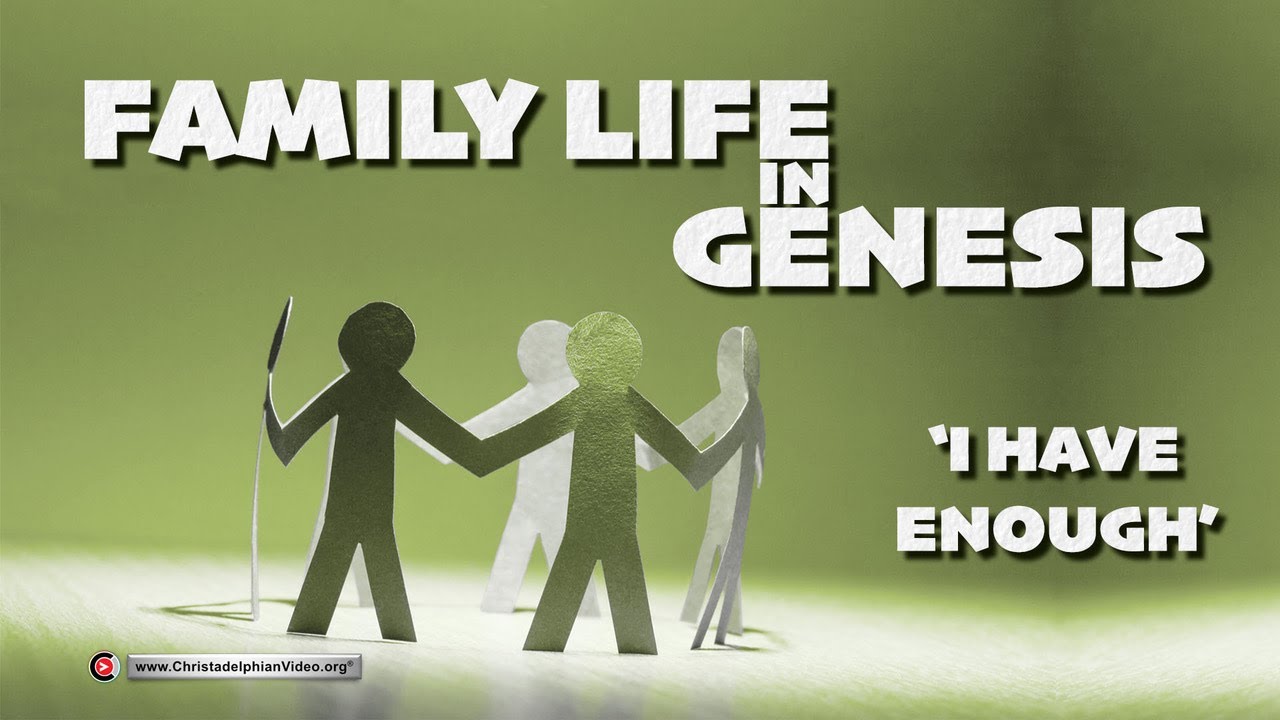 Family LIfe in Genesis #2 'I have enough' - YouTube