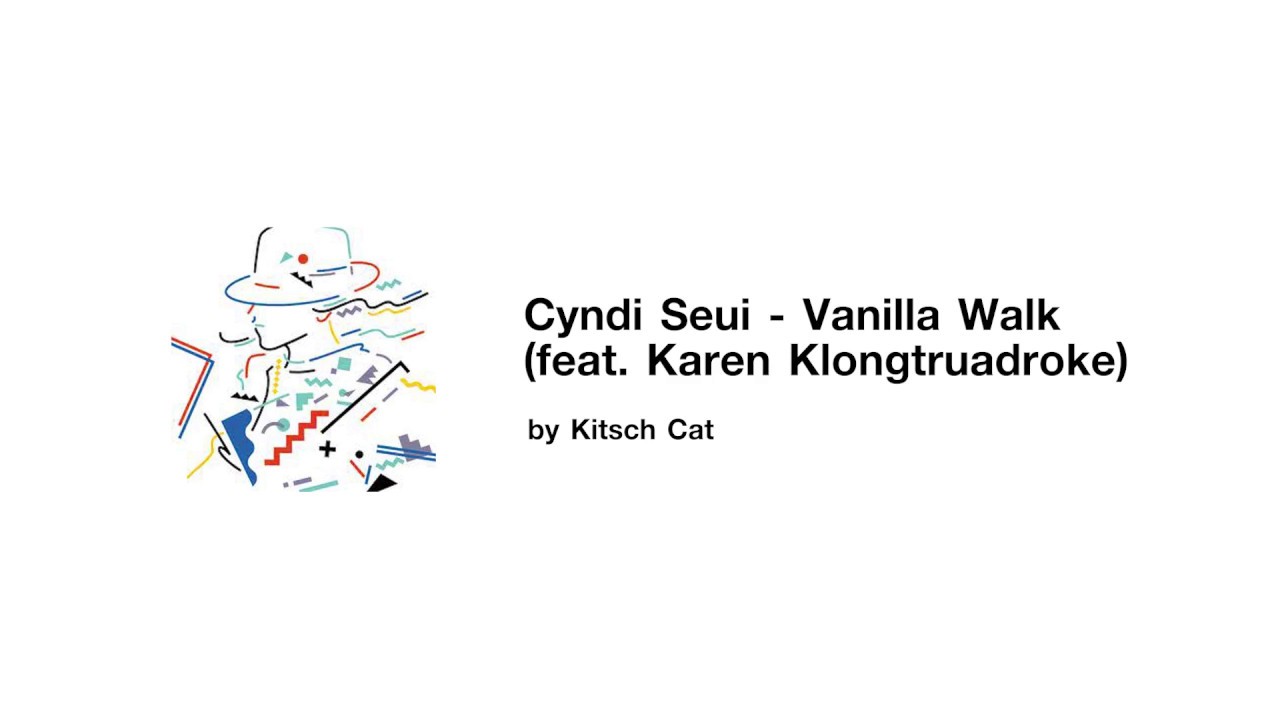Cyndi Seui - Vanilla Walk (feat. Karen Klongtruadroke) - YouTube