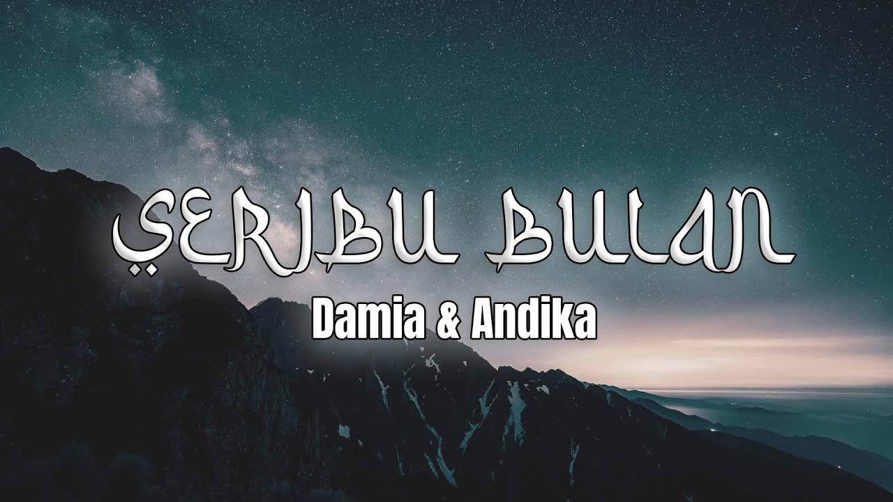 Seribu Bulan - Damia Ft Andika (Lirik Video) - YouTube