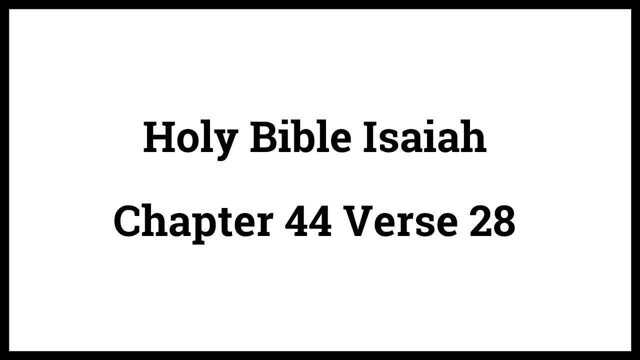 Holy Bible Isaiah 44:28 - YouTube