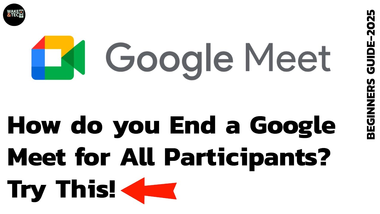 How to End a Google Meet for All Participants (2025)? Close a Google ...