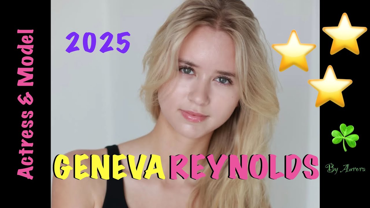 ⭐️GENEVA REYNOLDS⭐️2025⭐️ - YouTube