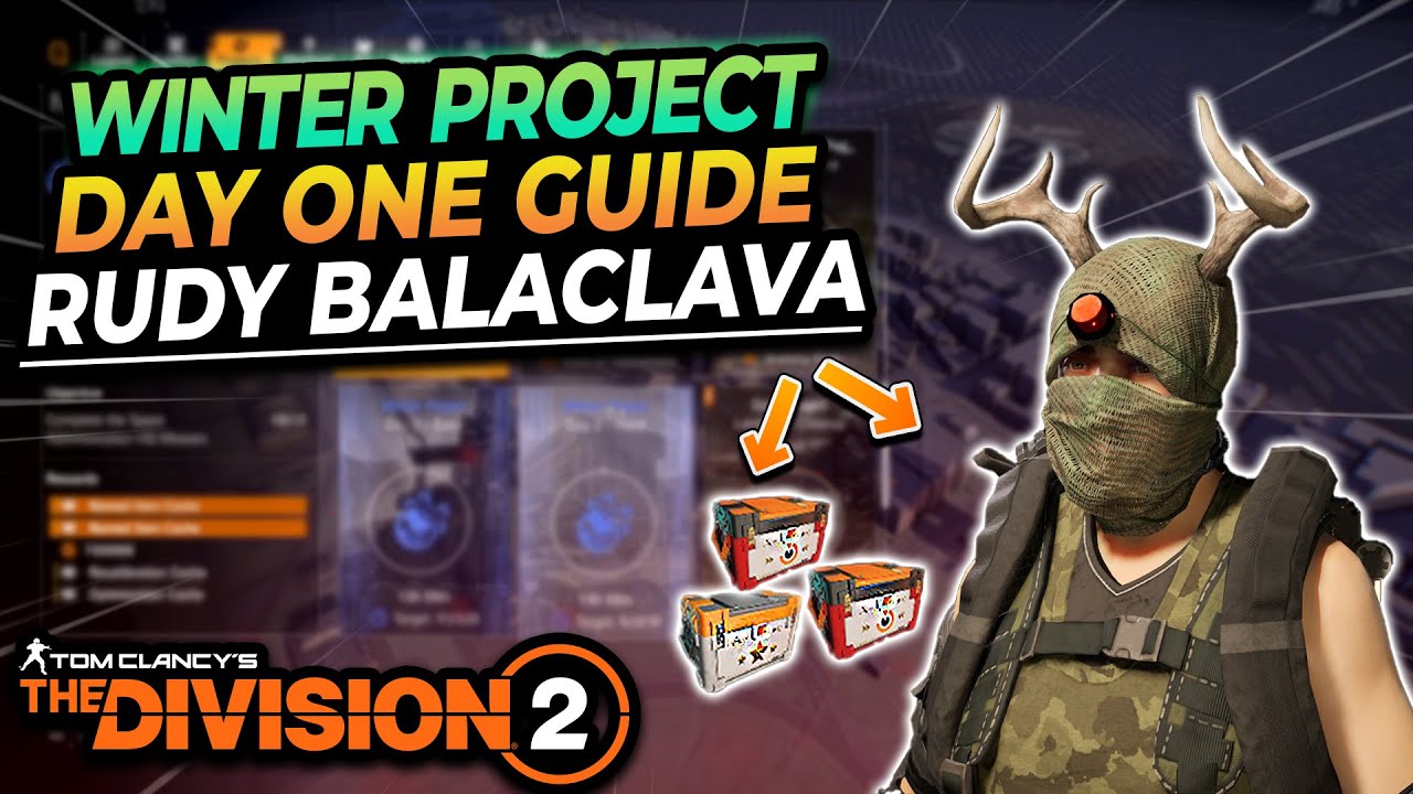 The DIvision 2 | Winter Project Day One Guide | Rudy Balaclava! - YouTube