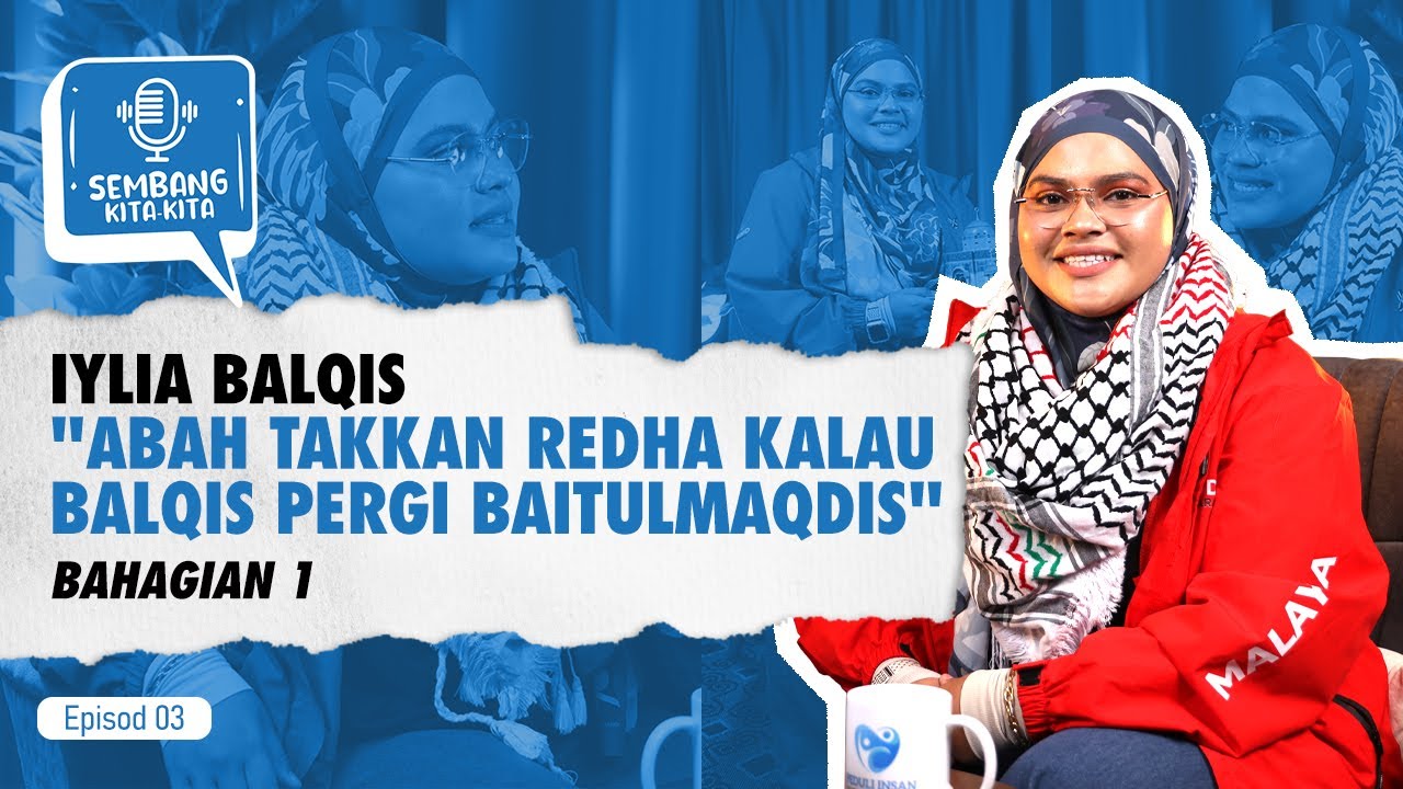 "Abah takkan redha kalau Balqis pergi Baitulmaqdis.." - Iylia Balqis ...