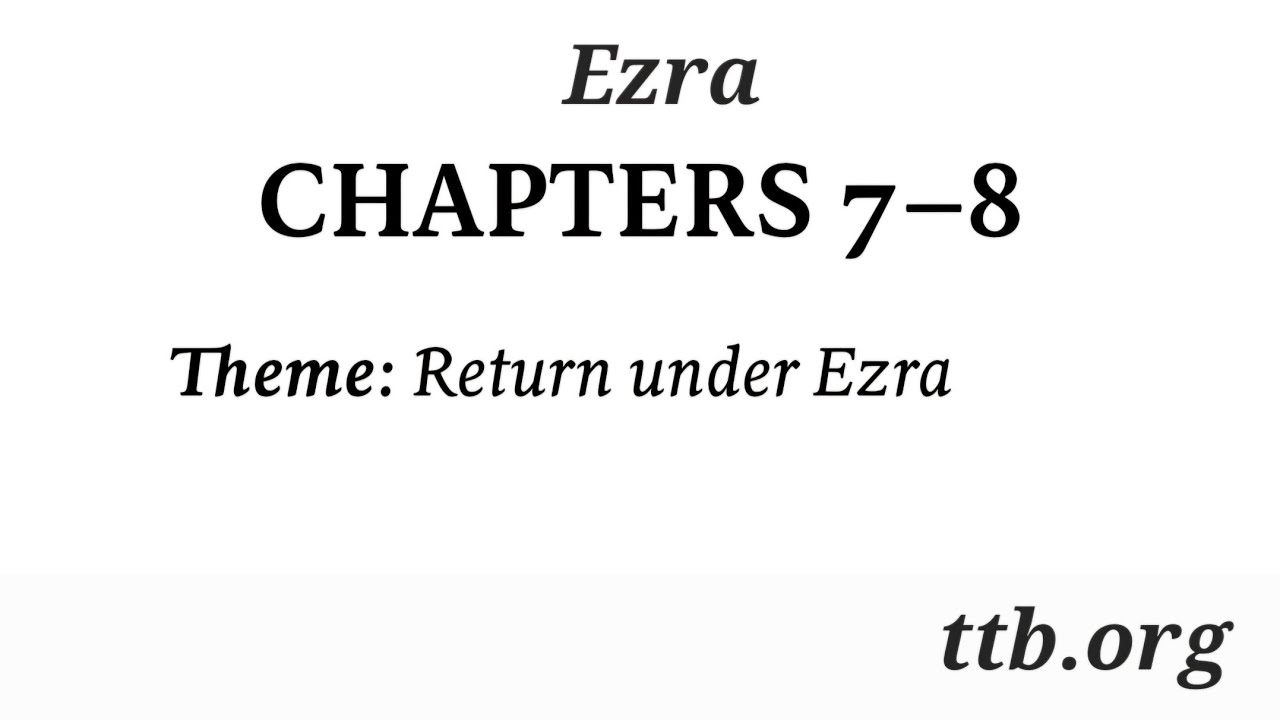 Ezra Chapter 7-8 (Bible Study) - YouTube