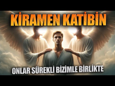 Kiramen Katibin: Omuzlarımızda Taşıdığımız Yazıcı Melekler ve Onların Görevleri
