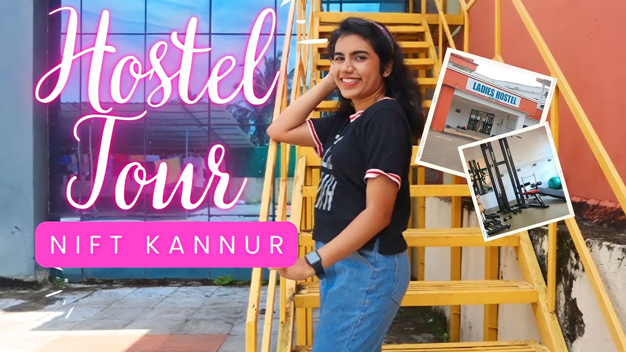 NIFT KANNUR HOSTEL TOUR 💫 | SHILPASUNIL - YouTube