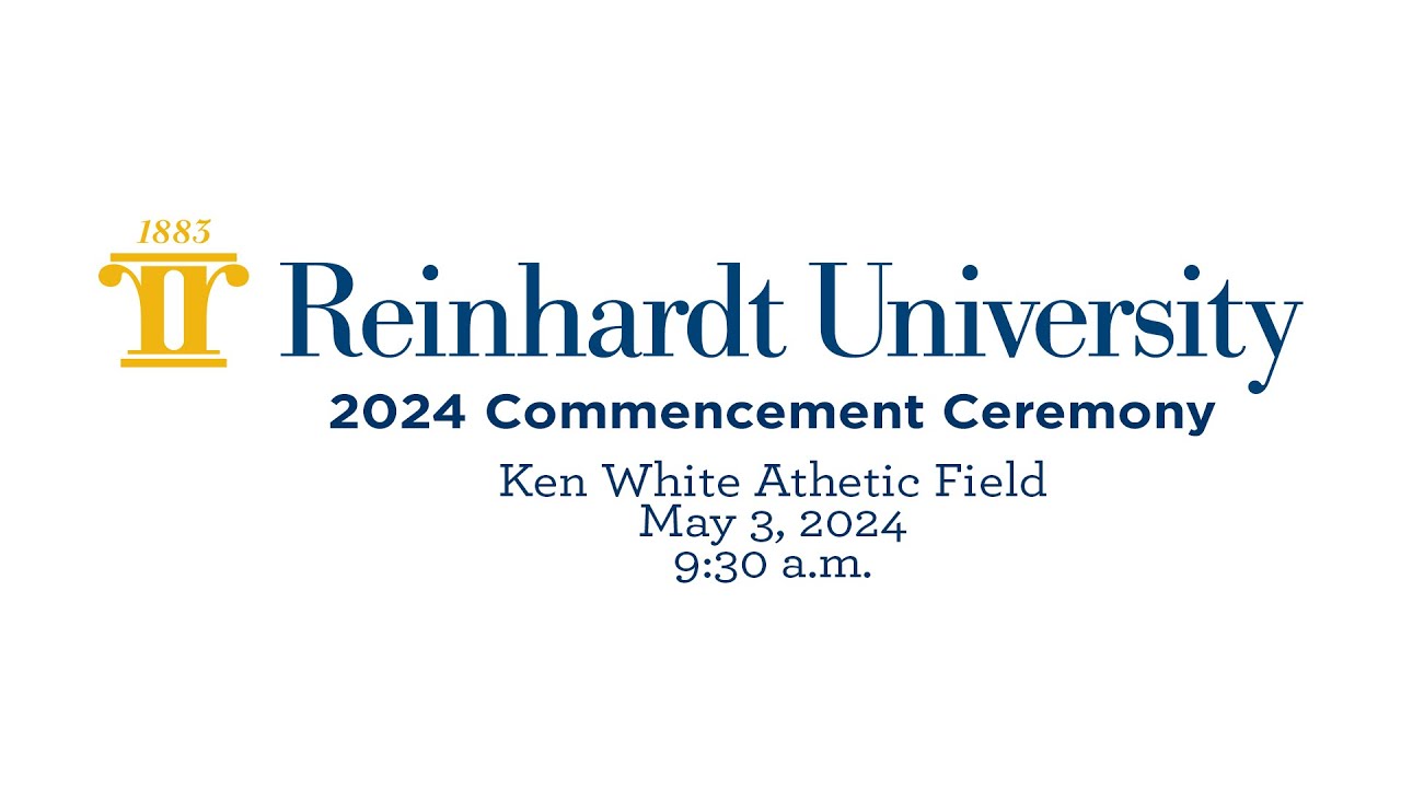 Reinhardt University 2024 Commencement Ceremony - YouTube