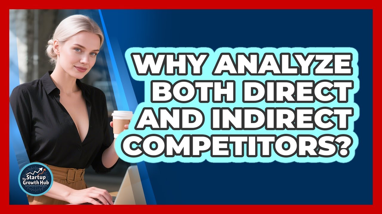 Why Analyze Both Direct And Indirect Competitors? - YouTube