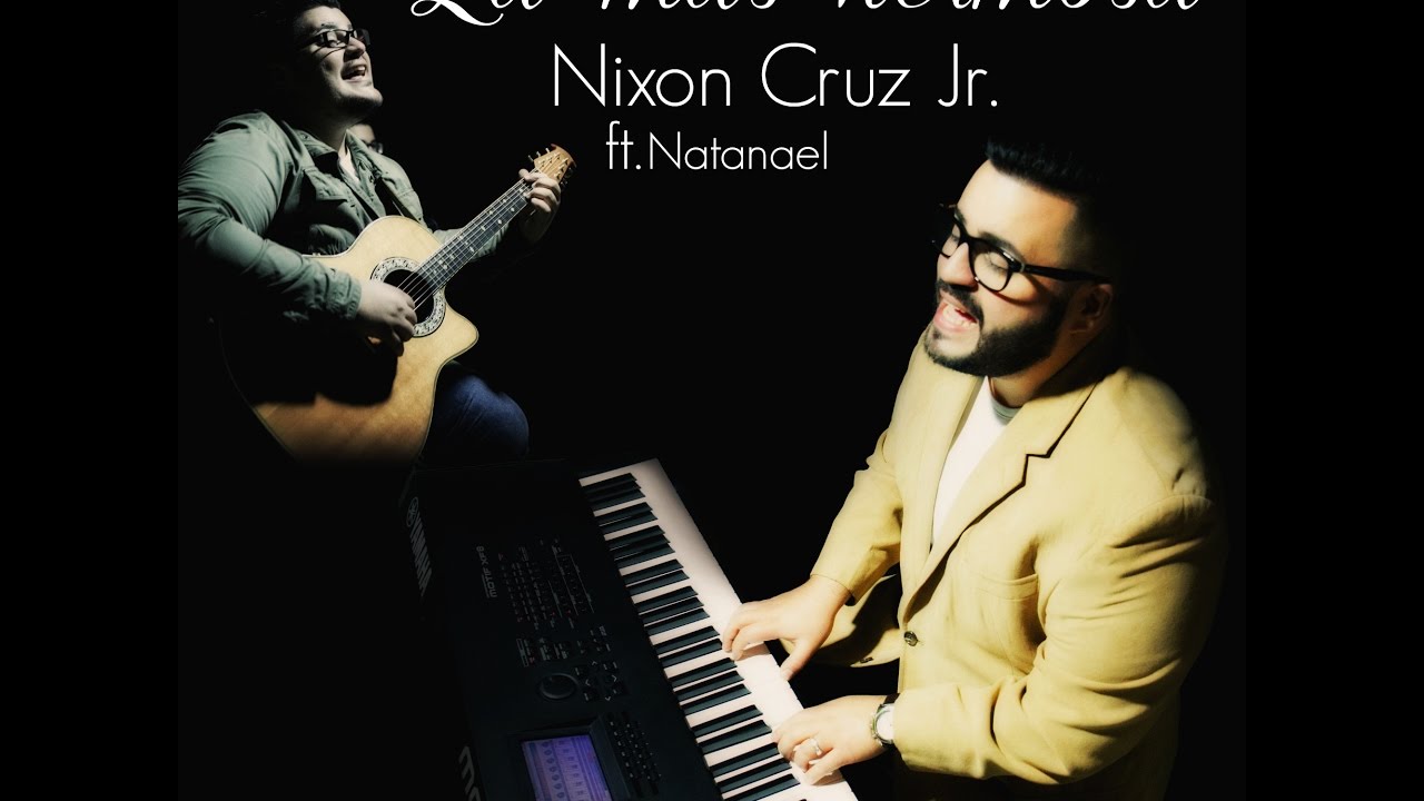La Más Hermosa - Nixon Cruz Jr. feat. Natanael - YouTube
