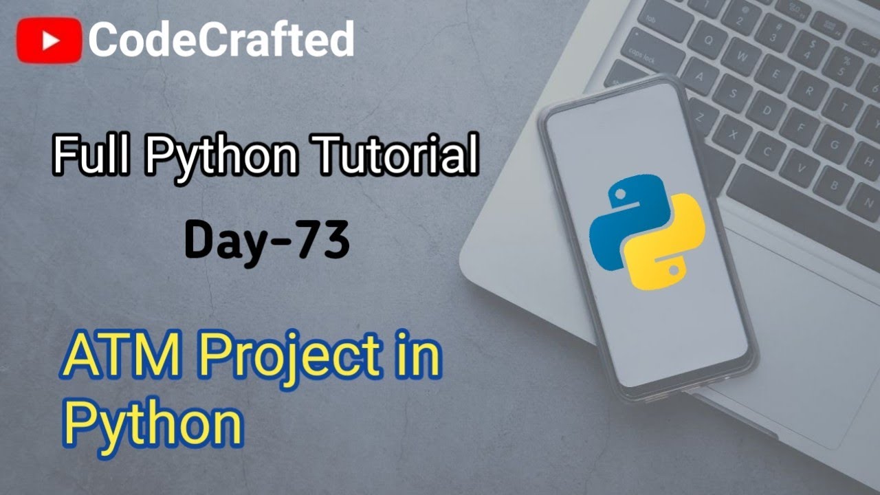 Atm Project Using Python Day 73 Python Tutorial For Beginners 5379
