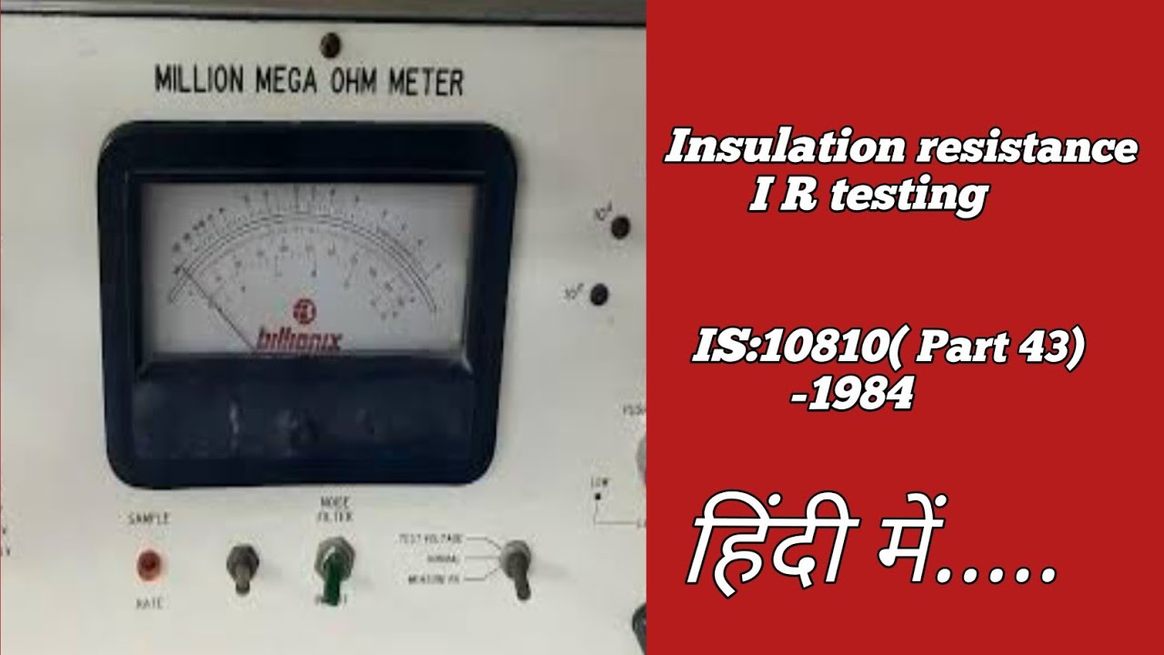 How Insulation resistance (IR) testing as per IS:10810( Part 43)-1984 ...