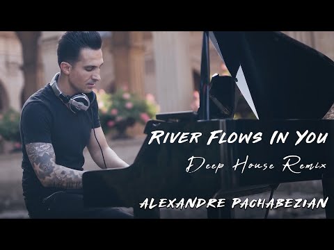 River Flows In You (Deep House Remix) - Alexandre Pachabezian