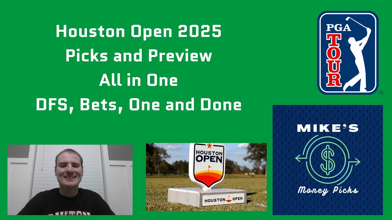 Houston Open 2025 Picks and Preview All in One -- DFS, Bets, One and ...