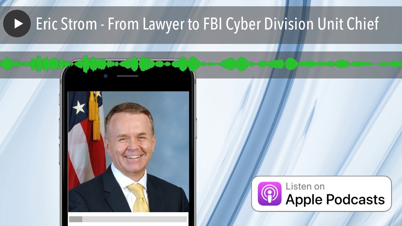 Eric Strom - From Lawyer to FBI Cyber Division Unit Chief - YouTube
