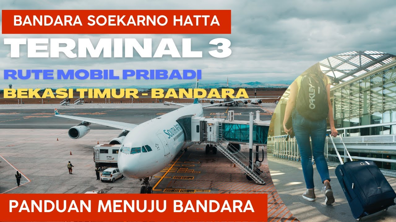 📍 Rute Jalan Bekasi Timur ke Terminal 3 Internasional Bandara SOEKARNO ...