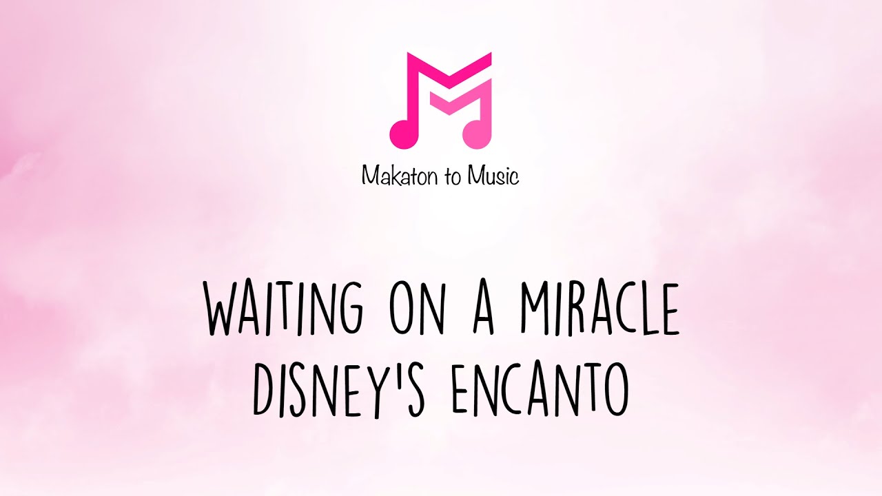 Waiting On A Miracle | Disney's Encanto | Makaton To Music - YouTube