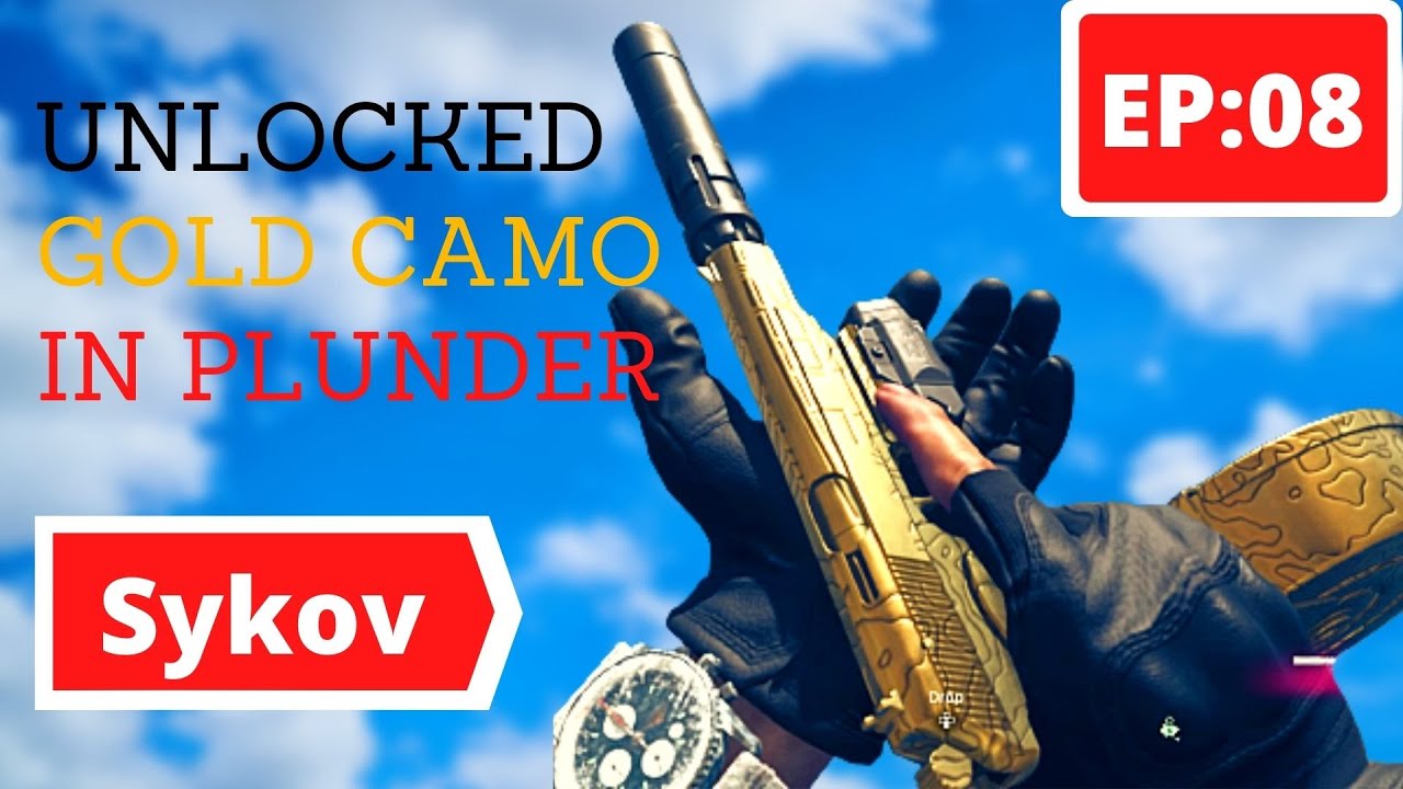 Unlocking GOLD CAMO in Plunder for *Sykov*| EP.08 | WARZONE - YouTube