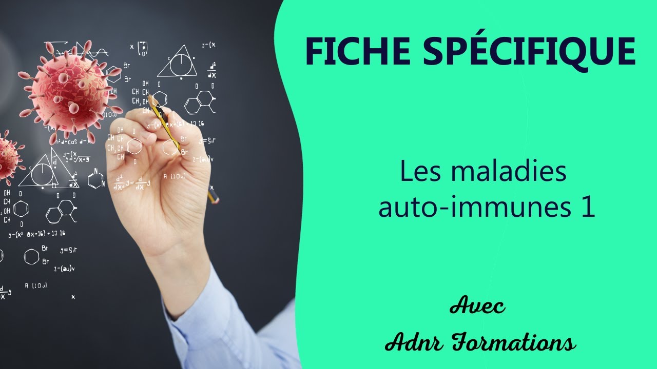 Fiche spécifique : les maladies Auto immunes 1 - ADNR Formations - YouTube