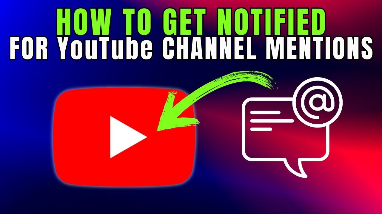 How to Get NOTIFIED When Anyone Mentions Your YouTube Channel! - YouTube