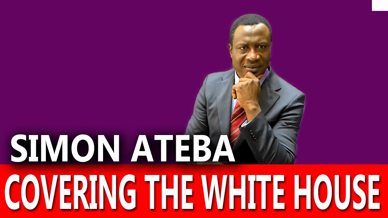 SIMON ATEBA ON COVERING THE WHITE HOUSE - YouTube