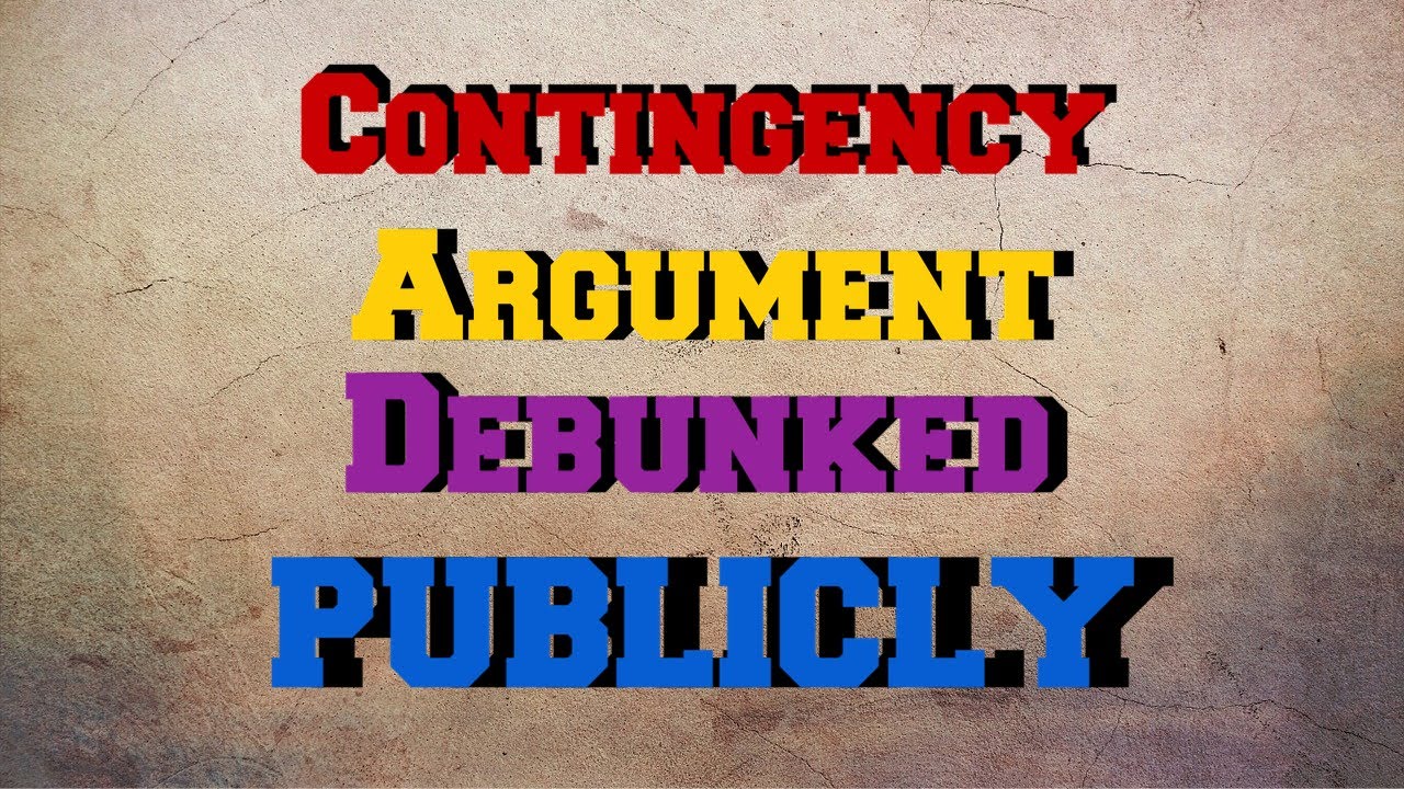 🛑 Contingency argument DEBUNKED! 🛑 - YouTube