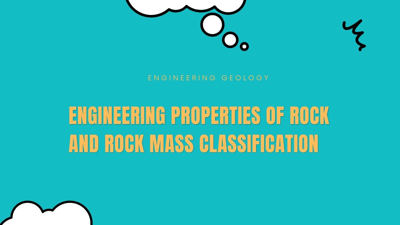 Engineering Properties Of Rock And Rock Mass Classification - YouTube
