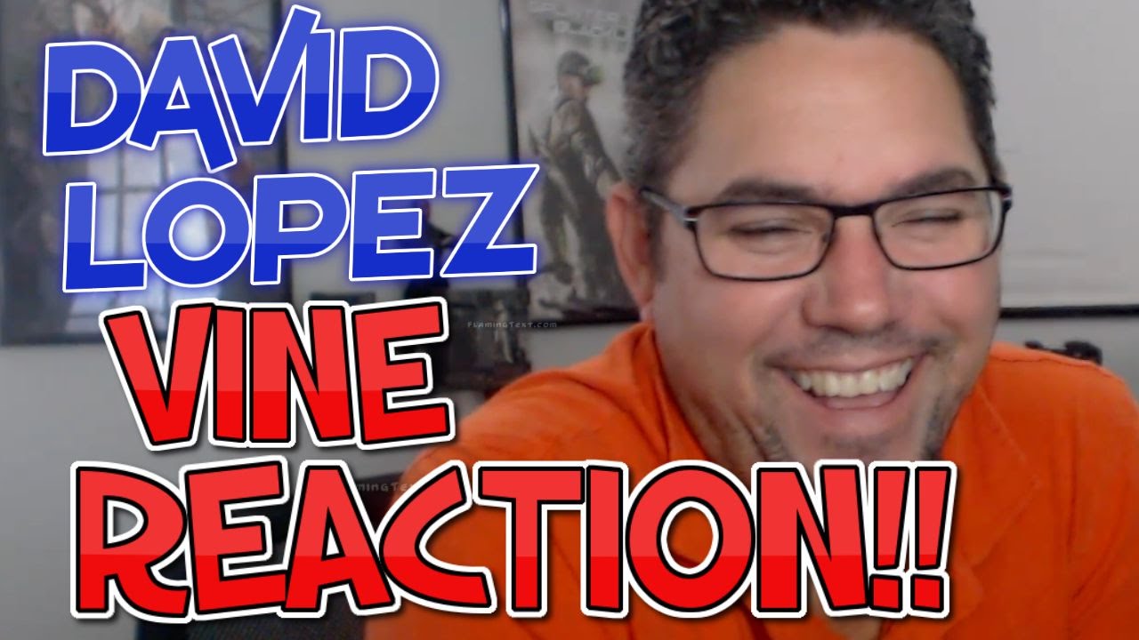 David Lopez Vine REACTION!! - Best Vines of David Lopez - YouTube
