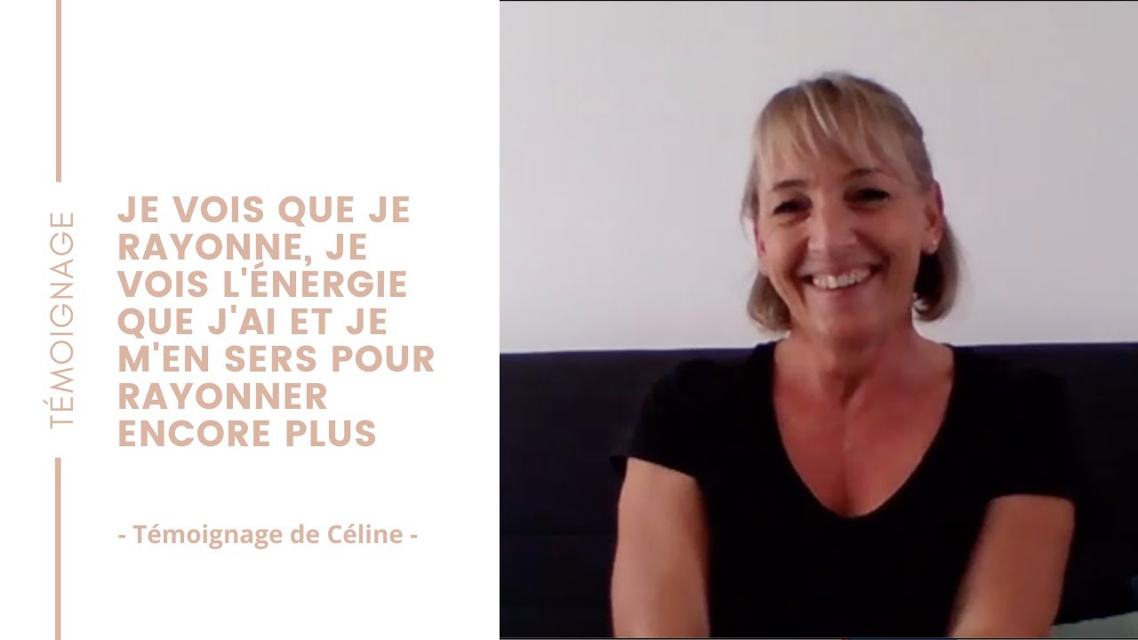 Je vois que je rayonne, je vois l'énergie que j'ai et je m'en sers pour ...