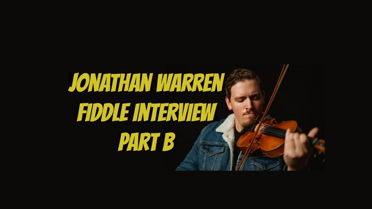 PART B Jonathan H. Warren Fiddle Interview - YouTube