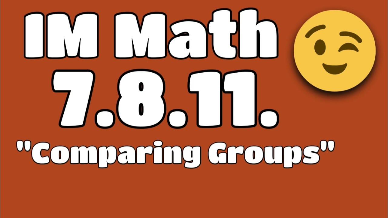 😉 7th Grade, Unit 8, Lesson 11 "Comparing Groups" Illustrative ...