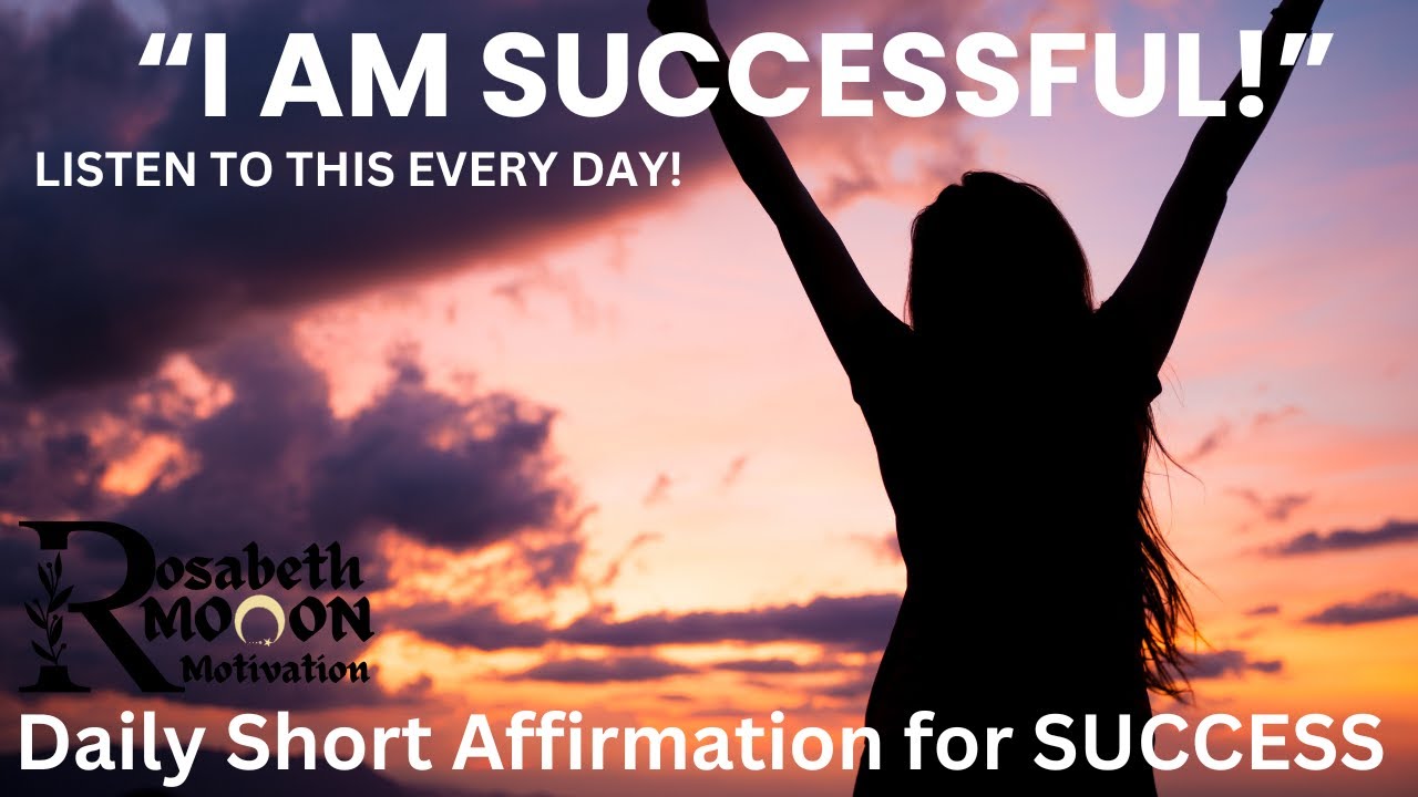 "I AM SUCCESSFUL" Affirmations! Listen to these EVERYDAY for SUCCESS ...