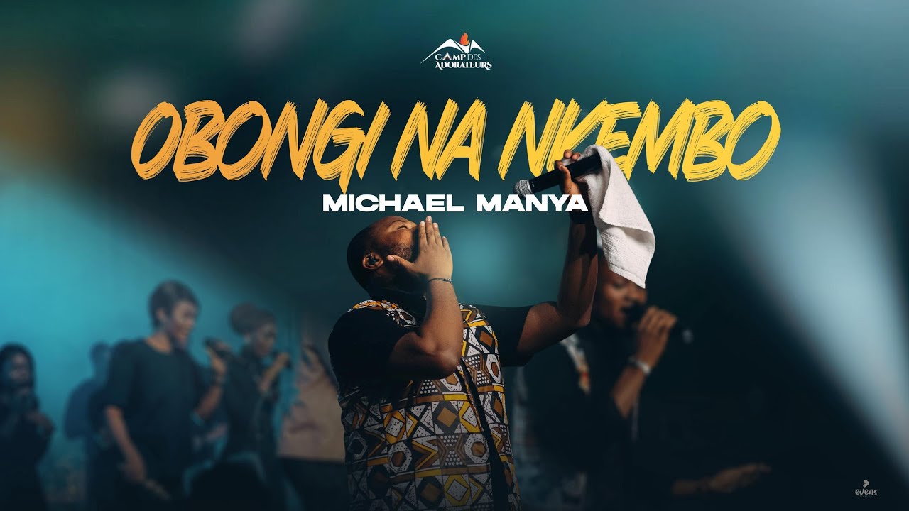 O BONGI NA KEMBO -Michael Manya [ Camp des adorateurs 4 ] 5 ème titres ...