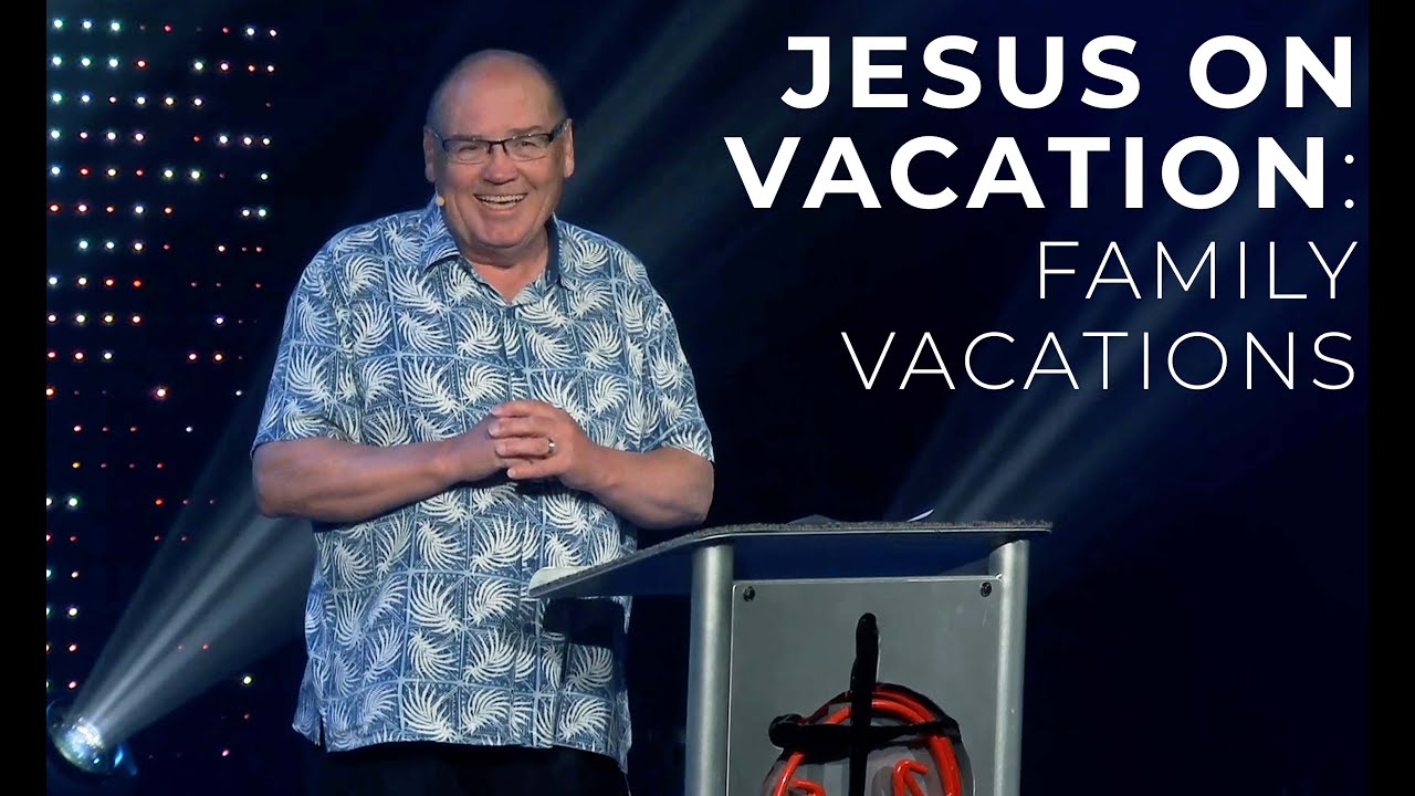 Jesus on Vacation | Family Vacations - YouTube