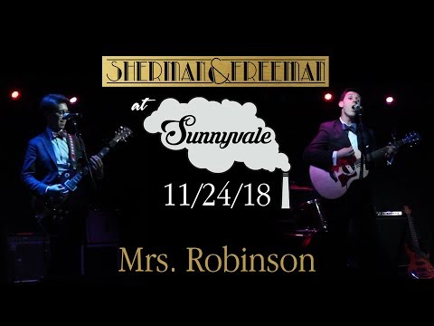 Sherman & Freeman at Sunnyvale 11/24/18 ~ Mrs. Robinson