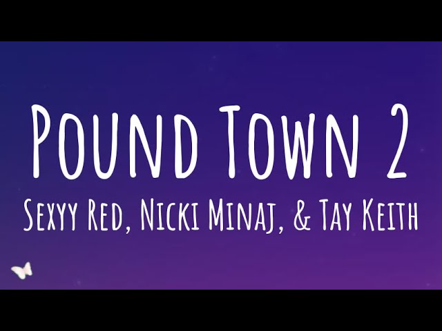 Sexyy Red Nicki Minaj And Tay Keith Pound Town 2 Lyrics Accords