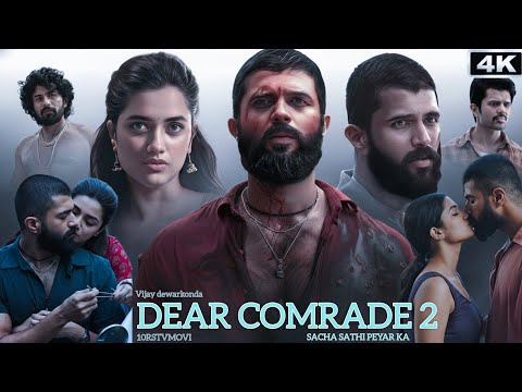 Dear Comrade 2 Movie (2025) | Vijay Deverakonda, Rashmika M, Bhagyashri B| Romantic Action Drama