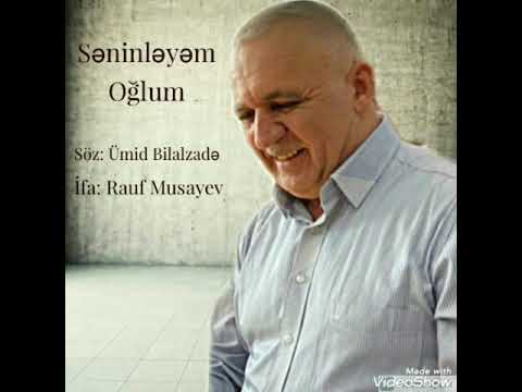 Seninleyem oglum...