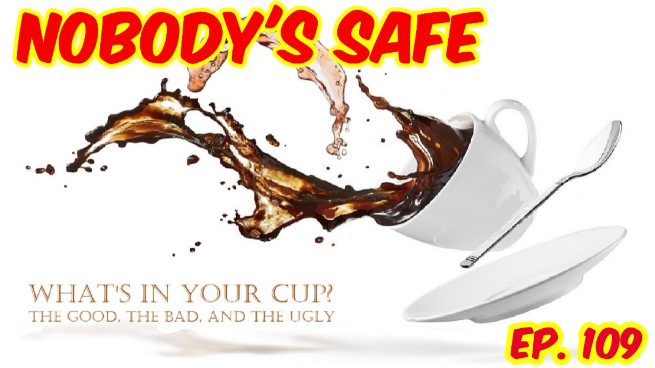 Nobody's safe! - What's in your cup? Episode 109 - YouTube