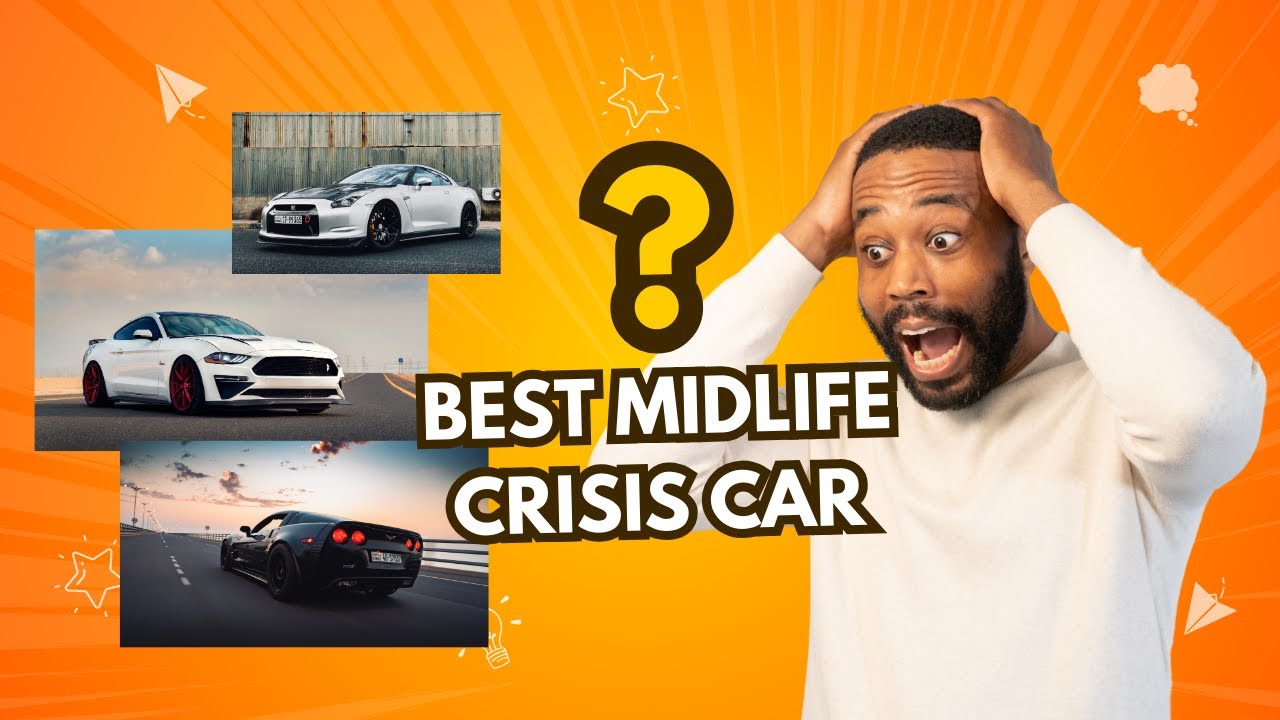 Ready for a Midlife Revolution? Top 5 Cars to Invigorate your Midlife ...