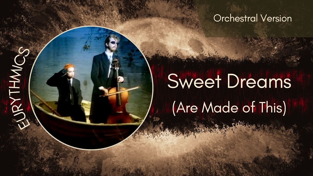 Eurythmics | Sweet Dreams (Are Made of This) | Orchestral Version - YouTube