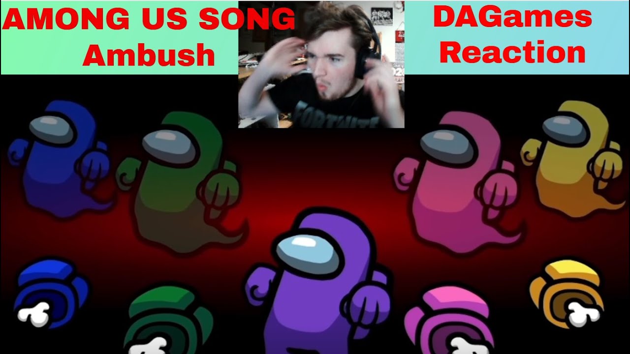 AMONG US SONG (Ambush) LYRIC VIDEO - DAGames REACTION - YouTube