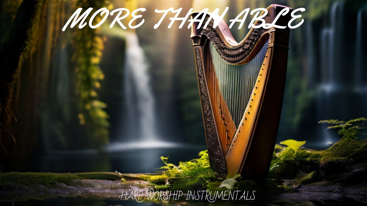 MORE THAN ABLE / PROPHETIC HARP WORSHIP MUSIC/ KING DAVID HARP/432Hz ...