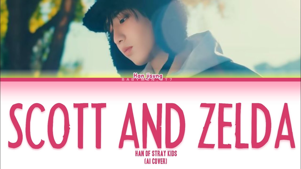 [AI COVER] How would HAN OF STRAY KIDS Sing ' SCOTT AND ZELDA ...