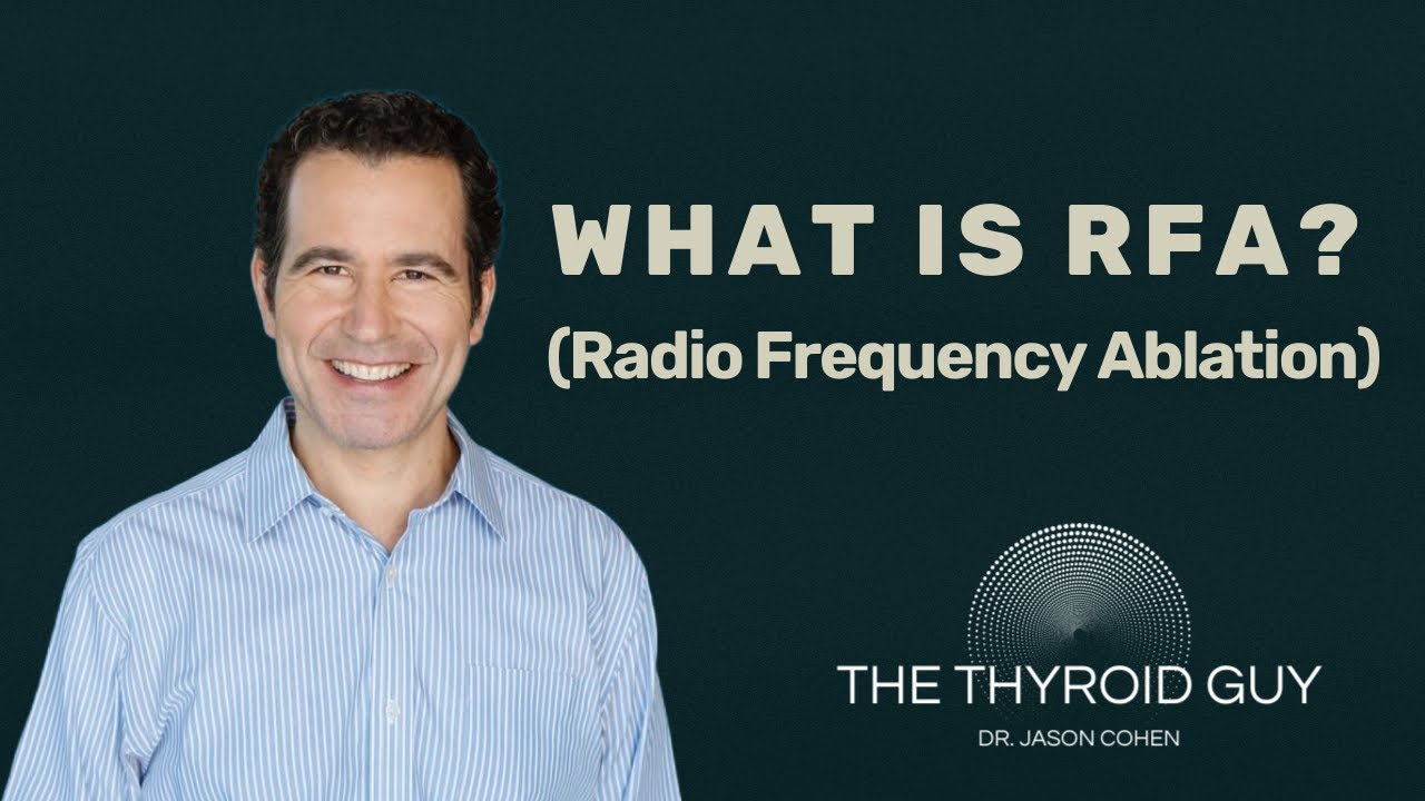 What is Radio Frequency Ablation (RFA) ? | Dr. Jason Cohen | Thyroid ...