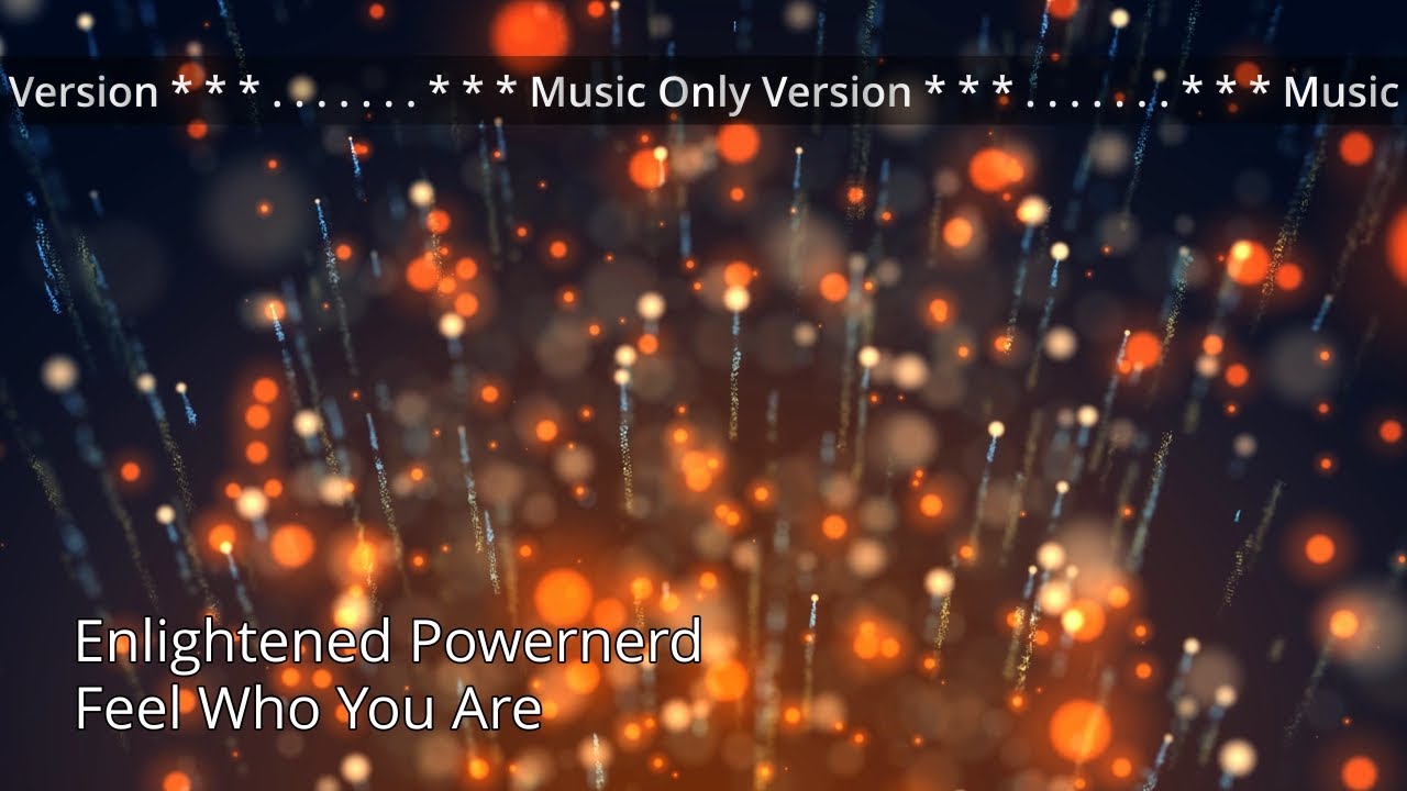 Enlightened Powernerd - Feel Who You Are - YouTube