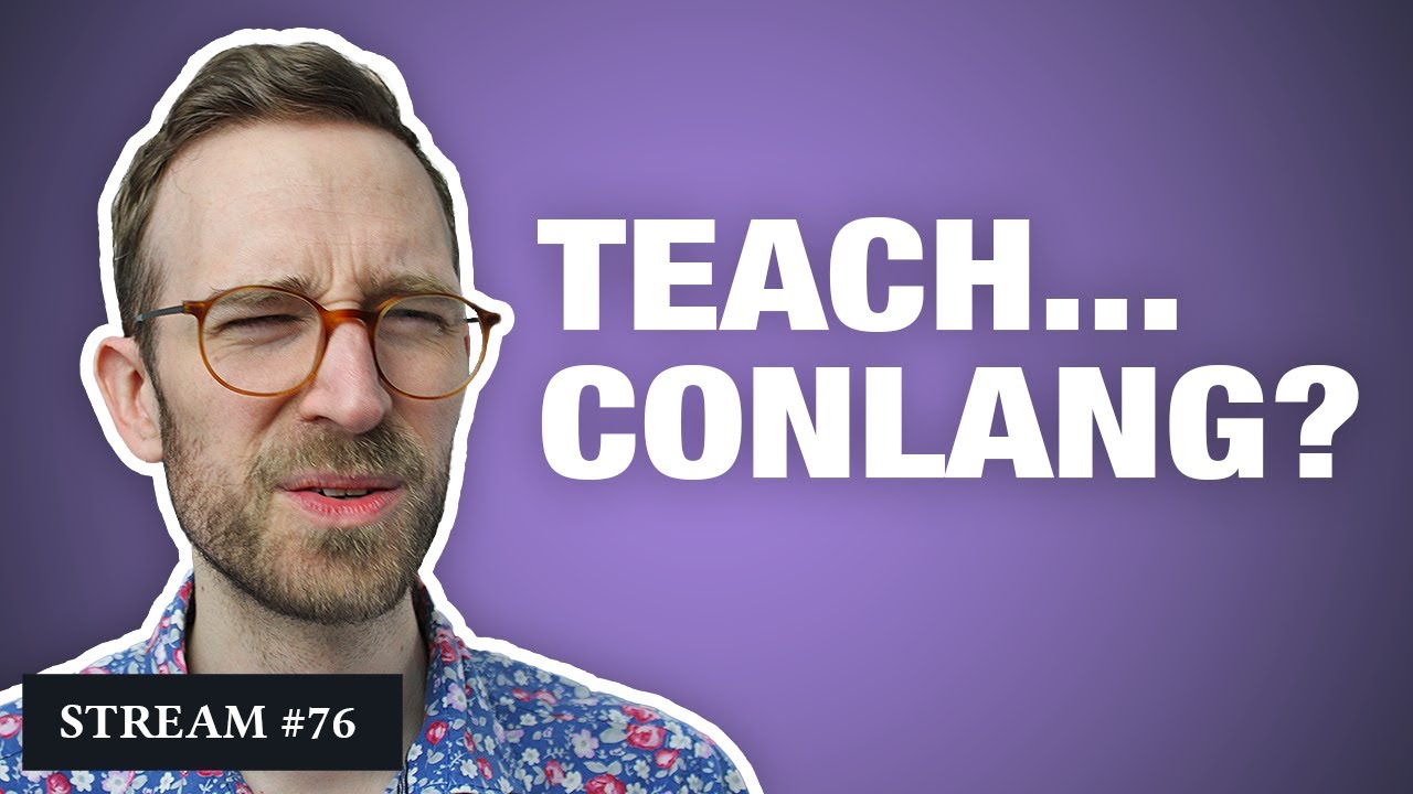 🔴 How to Teach (and Learn) a Conlang - YouTube