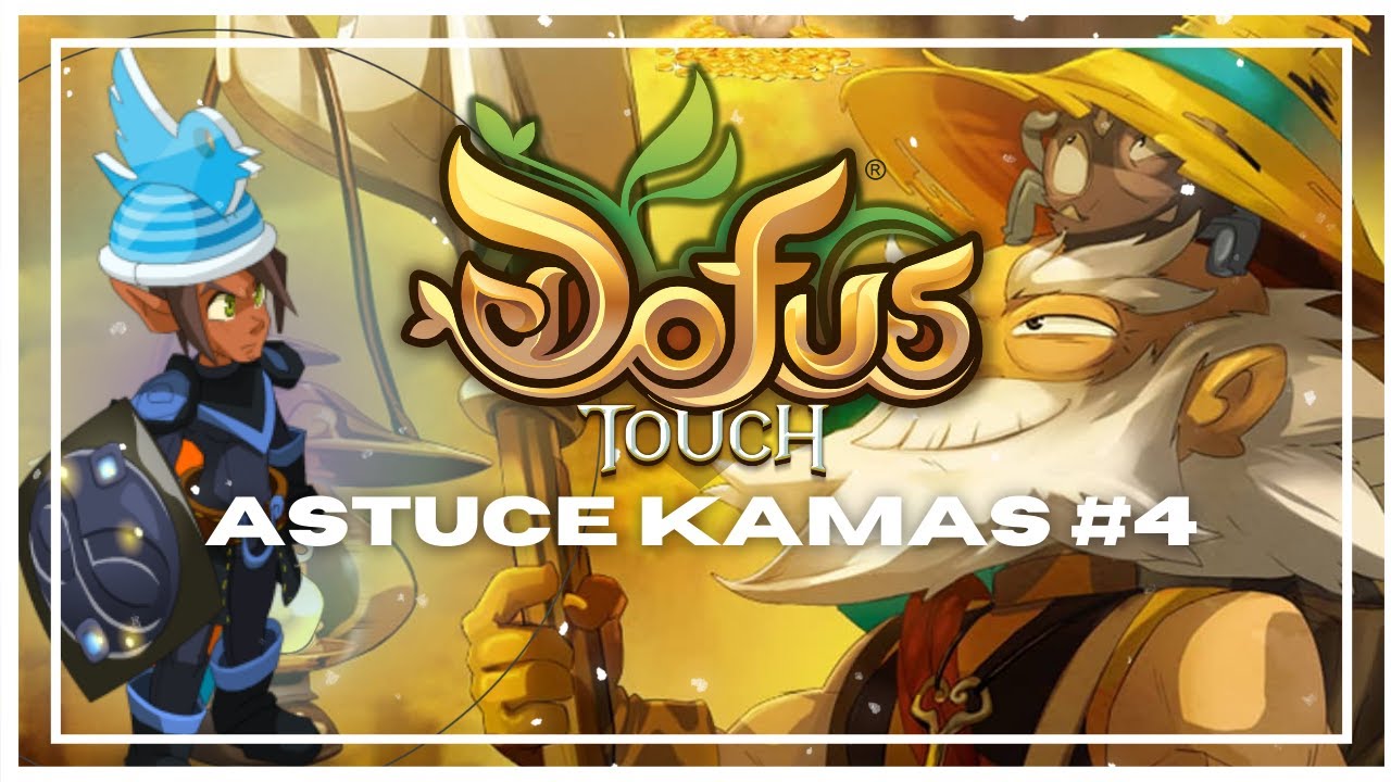 Dofus Touch - Astuce kamas #4 Le coin des tofus ! - YouTube