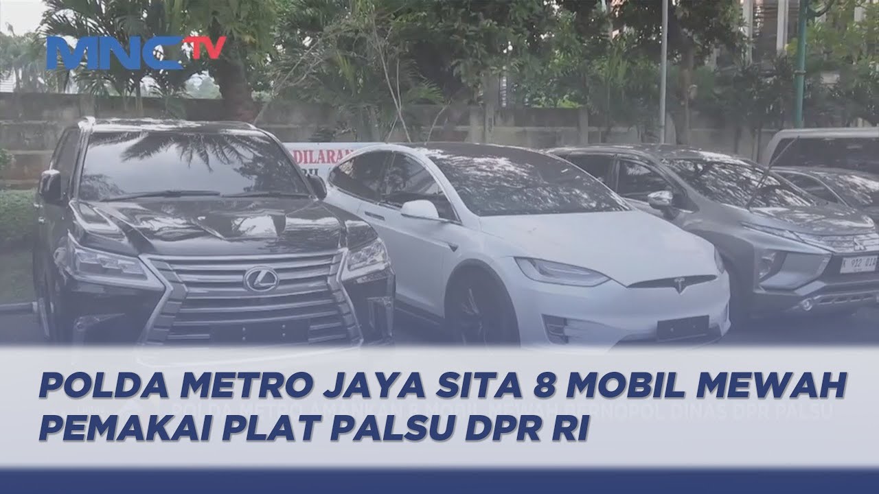 Polda Metro Jaya Sita 8 Mobil Mewah Pemakai Plat Palsu DPR RI - LIP 28/ ...